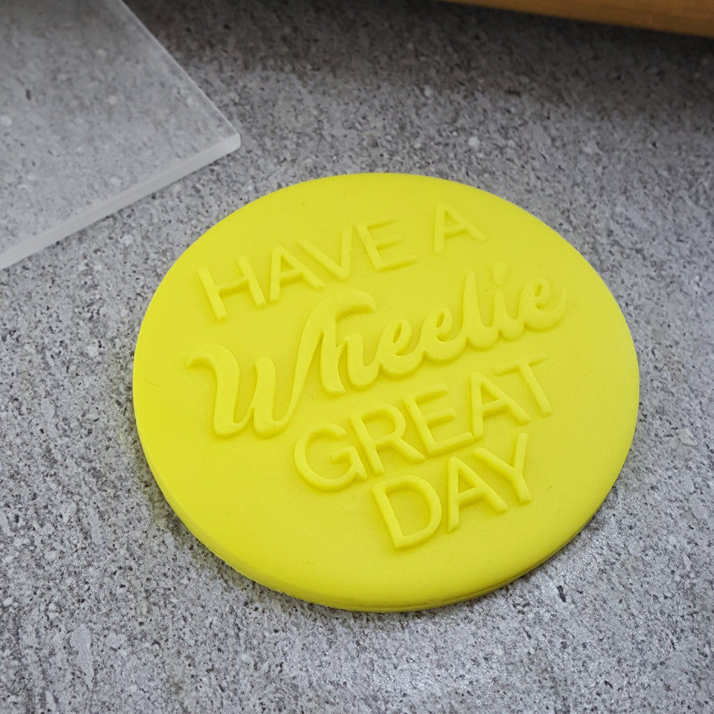 Have A Wheelie Great Day Debosser | Custom Cookie Cutters